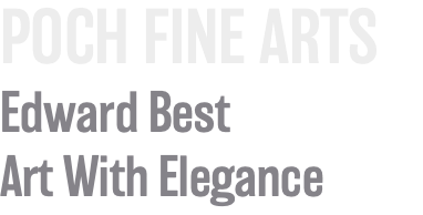 About Edward Best | Poch Fine Arts